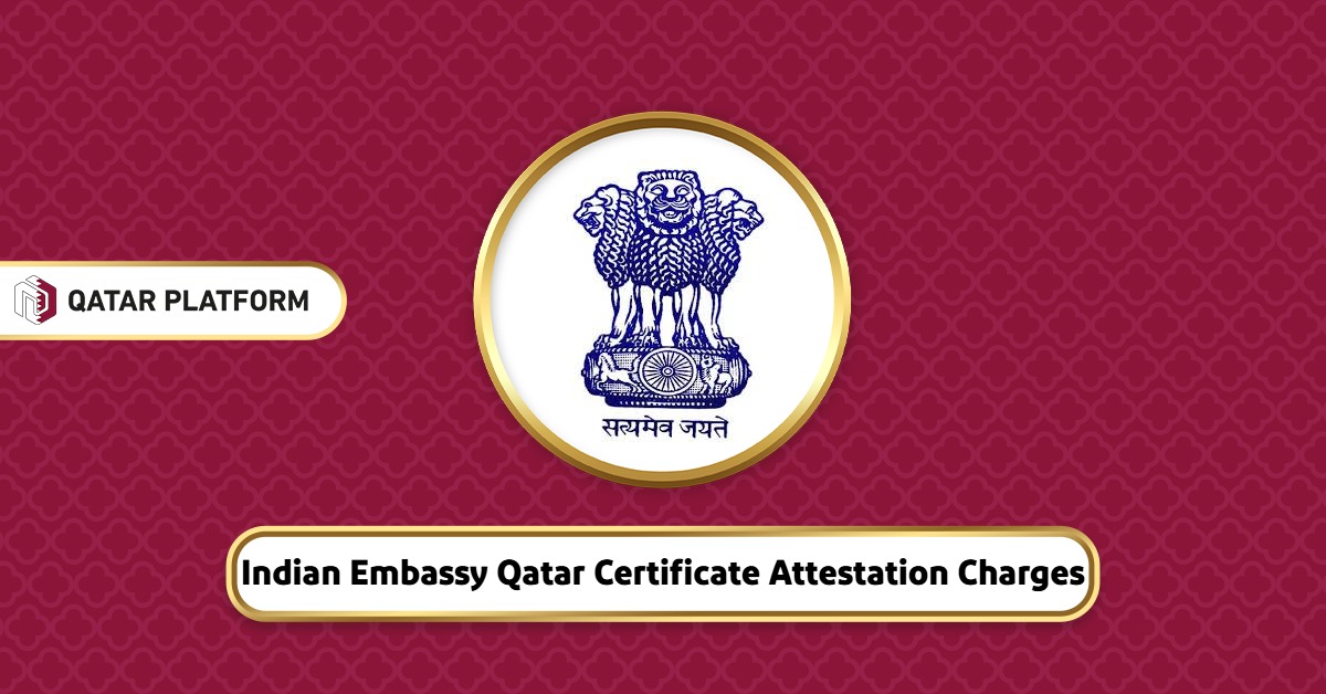 Indian Embassy Qatar Certificate Attestation Charges