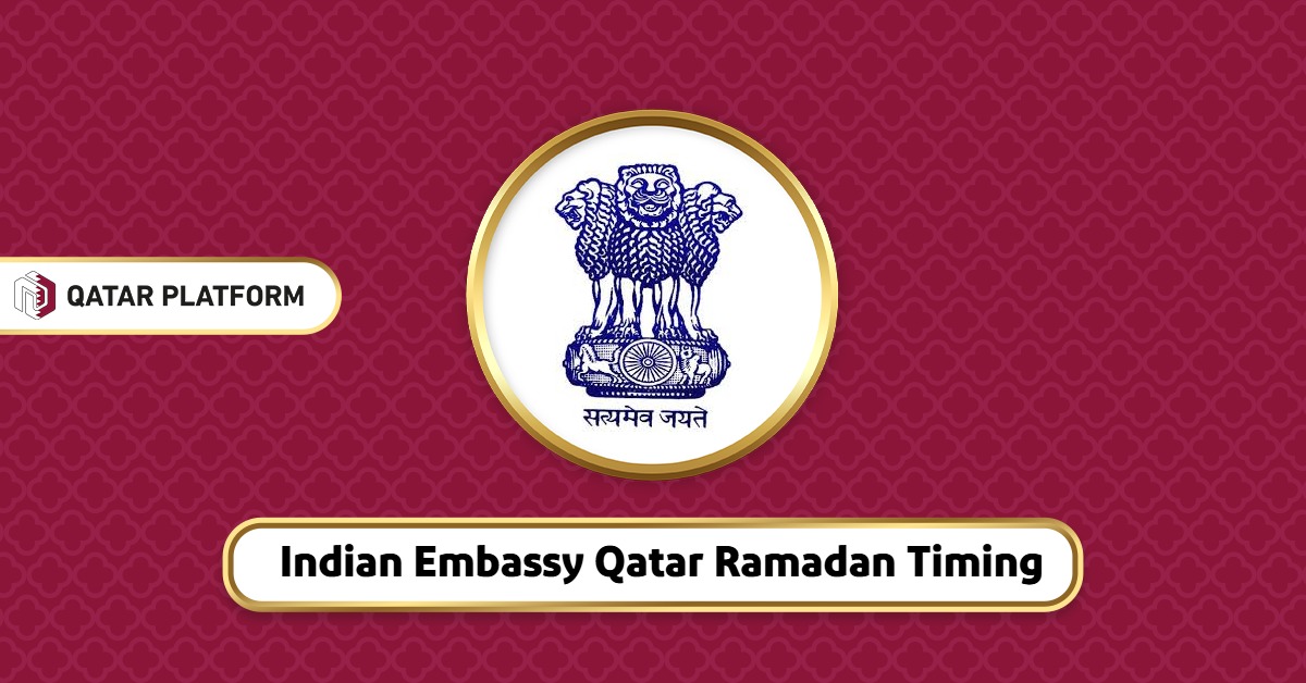 Indian Embassy Qatar Ramadan Timing 2026