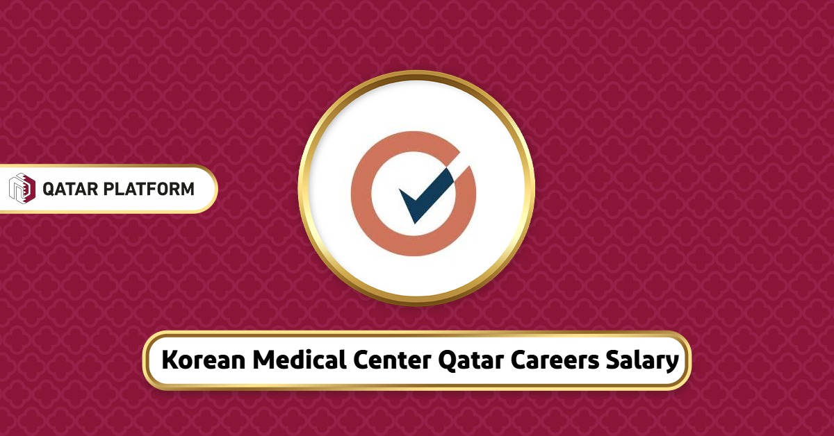 Korean Medical Center Qatar Careers Salary 2026