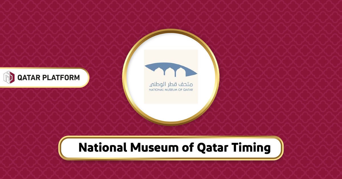 National Museum of Qatar Timing 2026
